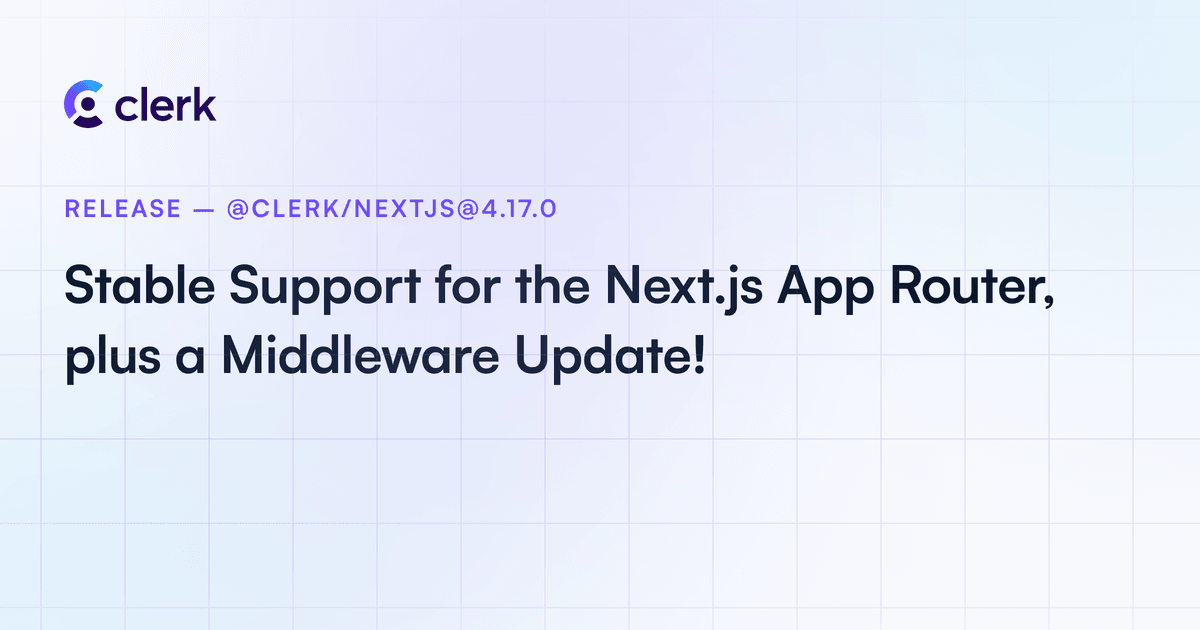 Stable Support for the Next.js App Router, plus a Middleware Update!